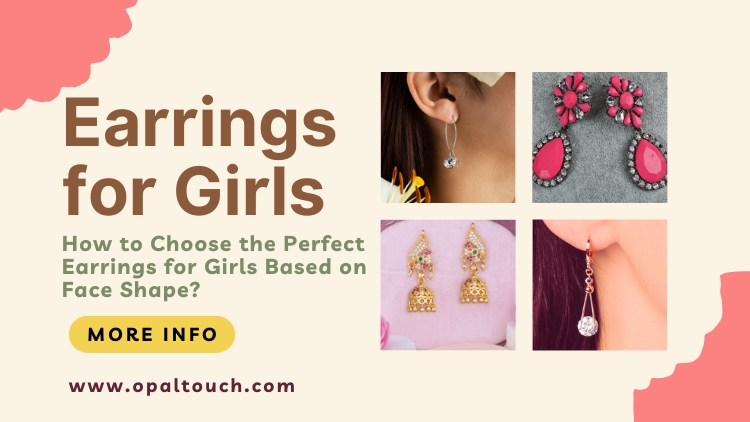 How to Choose the Perfect Earrings for Girls Based on Face Shape?